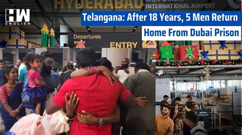 Telangana After 18 Years 5 Men Return Home From Dubai Prison Hw