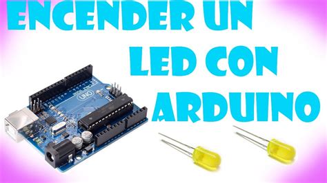 Encender Un Led Con Arduino Youtube