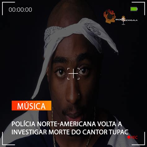 PolÍcia Norte Americana Volta A Investigar Morte Do Cantor Tupac