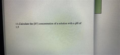 Solved Calculate The H Concentration Of A Solution Chegg Com