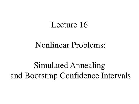 Ppt Lecture 16 Nonlinear Problems Simulated Annealing And Bootstrap