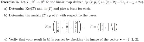 Solved Exercise 4 Let Tr3→r2 Be The Linear Map Defined By
