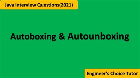 Autoboxing And Autounboxing In Java Java Interview Question 2021