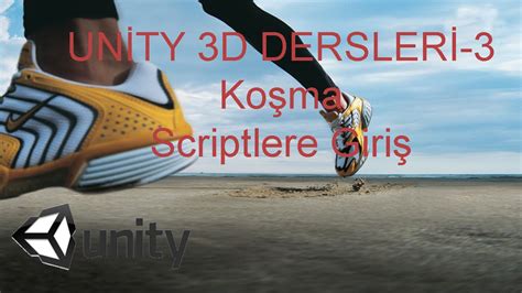 Unity 3d Dersleri 3 Oyun Yapalımkoşma Basit Scriptler Youtube