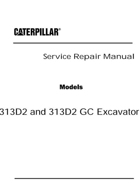 Caterpillar Cat 313d2 Excavator Prefix Gap Service Repair Manual