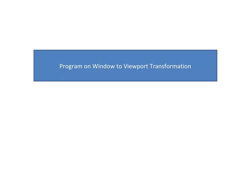 Window To Viewport Transformation Ppt 3 D Graphics Computer Software And Applications