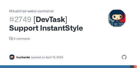 Devtask Support Instantstyle · Issue 2749 · Mikubillsd Webui
