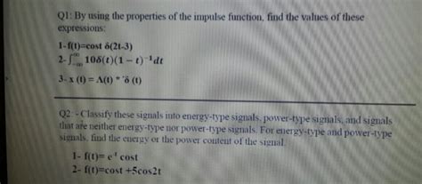 solved q1 by using the properties of the impulse function