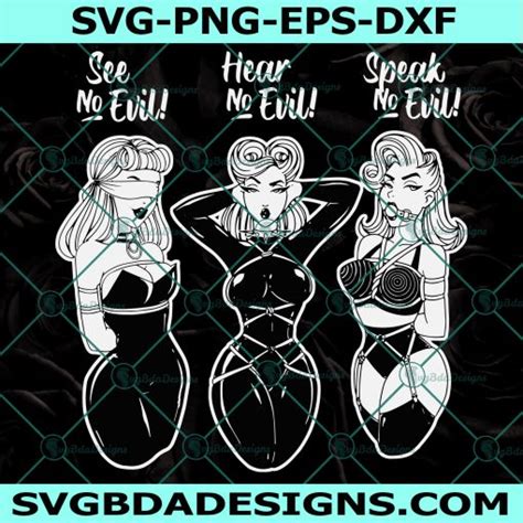 Sexy Girls See No Evil Hear No Evil Speak No Evil Svg Cricut Digital