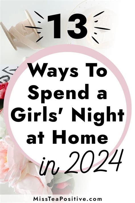 13 Girls Night In Ideas That Are Fun And Cheap Miss Tea Positive