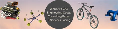 What Are Cae Engineering Costs Company Consulting Rates And Services