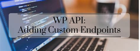 WP API Adding Custom Endpoints WebDevStudios