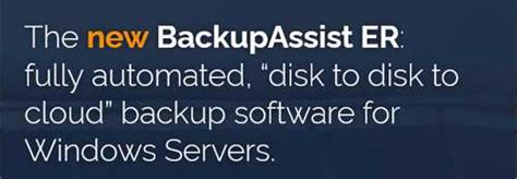 Backupassist Er Automated Disk To Disk To Cloud Backup Software For
