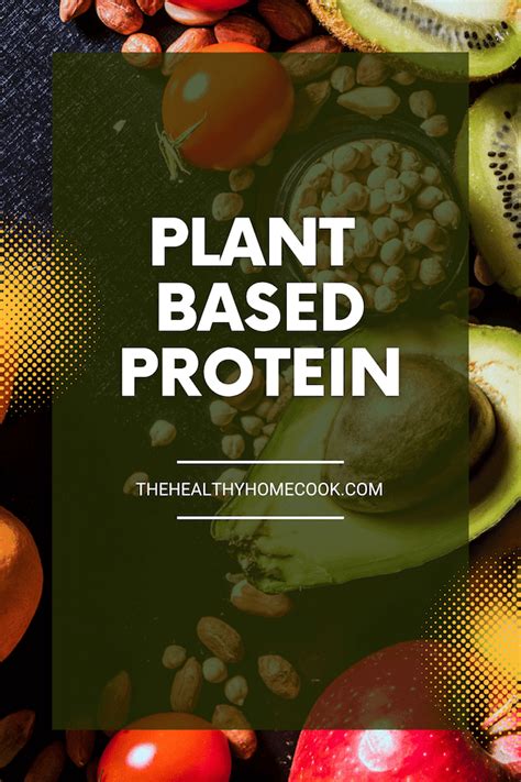 Plant Based Protein The Healthy Home Cook