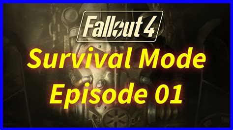 Fallout 4 Survival Mode Episode 01 I Haven T Played Fo4 In 8 Years