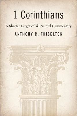 I Corinthians A Shorter Exegetical And Pastoral Commentary By Anthony