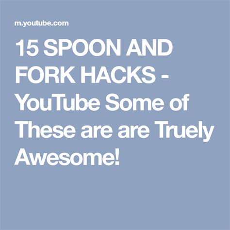 15 Spoon And Fork Hacks Youtube Some Of These Are Are Truely Awesome