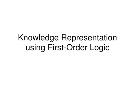 Ppt Knowledge Representation Using First Order Logic Powerpoint Presentation Id9097851