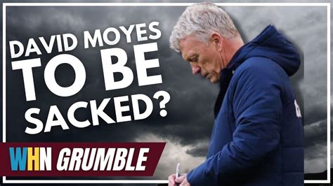MOYES TO BE SACKED WEST HAM GRUMBLE PREMIER LEAGUE YouTube