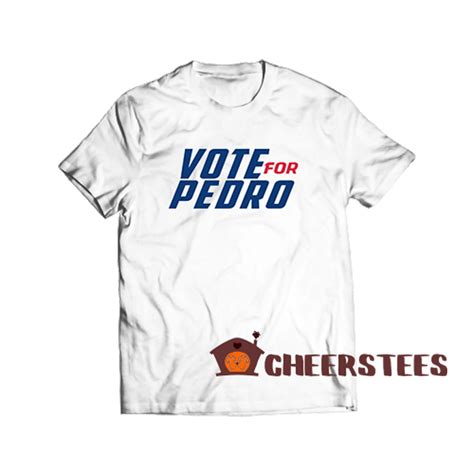 Vote For Pedro T Shirt Size S 3xl