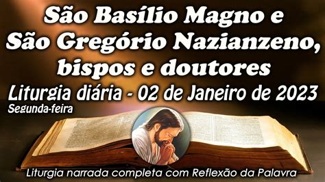 LITURGIA DO DIA 02 DE JANEIRO SÃO BASÍLIO MAGNO E GREGÓRIO NAZIANZENO