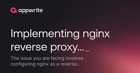 Implementing Nginx Reverse Proxy In Front Of Appwrite Threads Appwrite