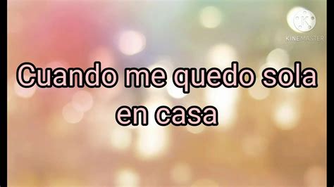 Cuando Me Quedo Sola En Casa Youtube