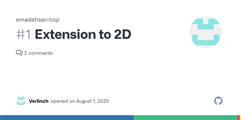 extension to 2d · issue 1 · emadehsan csp · github