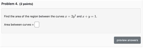 Solved Find The Area Of The Region Between The Curves X 2y2