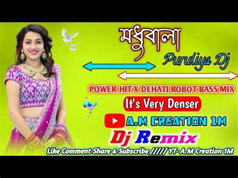 মধবল Puruliya Dj Power Hit X Dehati Robot Bass Mix It s Very Dancer ll A M CREATIO M