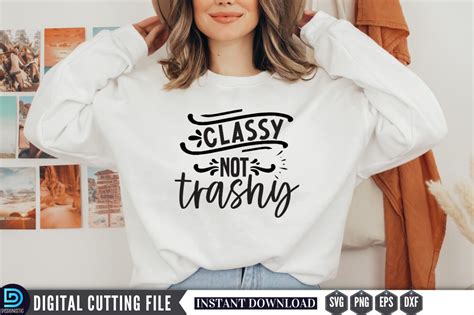 Classy Not Trashy Svg Graphic By Designs Dark · Creative Fabrica