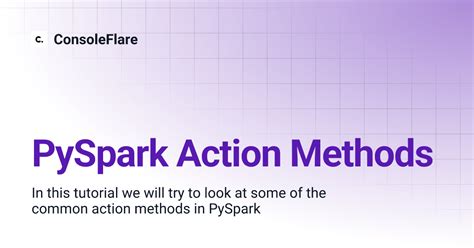 Pyspark Action Methods Consoleflare