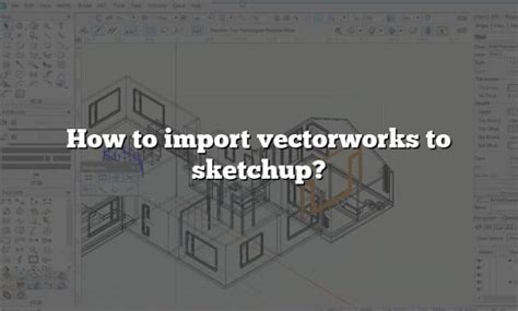 How To Import Vectorworks To Sketchup