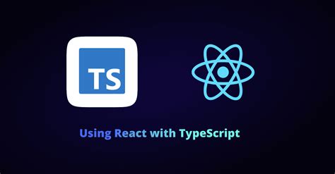 Using React With Typescript Type Safe Development Made Easy