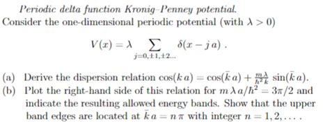 Solved Periodic Delta Function Kronig Penney Potential Chegg