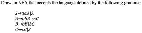 Draw An Nfa That Accepts The Language Defined By The Following Grammar