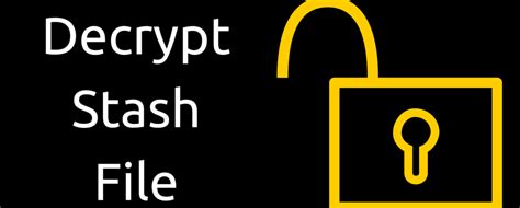 decrypt stash file