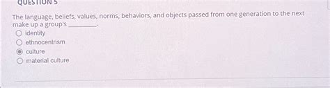 solved question 5the language beliefs values norms