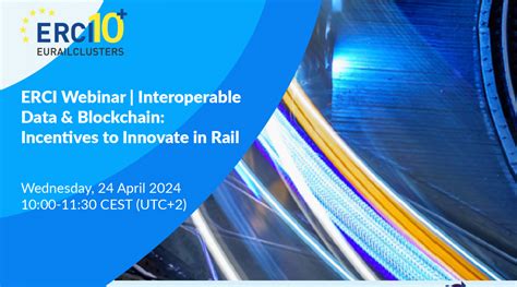 Erci Webinar Interoperable Data And Blockchain Incentives To Innovate In Rail Cluster