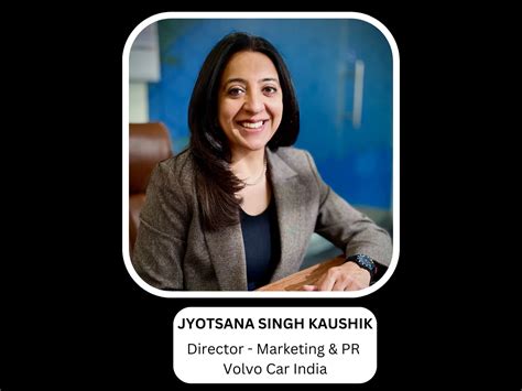 Jyotsana Singh Kaushik Joins Volvo Car India As Director Of Marketing And Pr