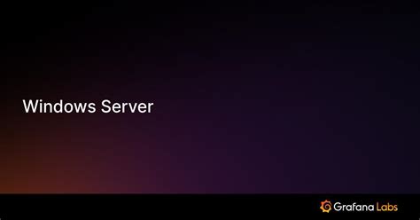 Windows Server Grafana Labs