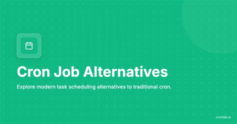 Cron Job Alternatives Complete Guide To Modern Task Scheduling