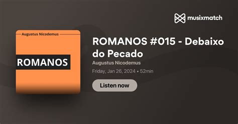 Romanos 015 Debaixo Do Pecado Transcrição Augustus Nicodemus
