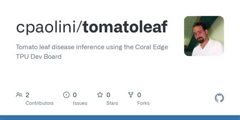 Github Cpaolinitomatoleaf Tomato Leaf Disease Inference Using The Coral Edge Tpu Dev Board