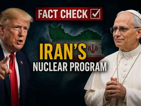 Fact Check Did Pope Leo Xiv Really Ever Support Irans Nuclear Program