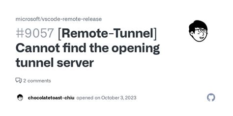 Remote Tunnel Cannot Find The Opening Tunnel Server · Issue 9057