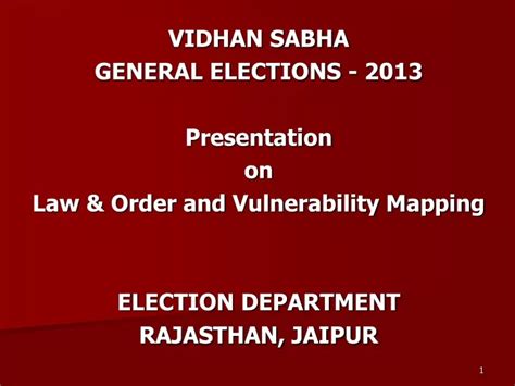 Ppt Vidhan Sabha General Elections 2013 Presentation On Law And Order
