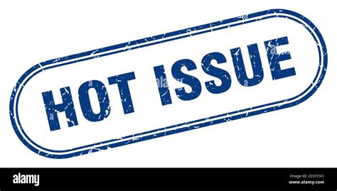 Hot Issue Stamp Rounded Grunge Sign On White Background Stock Vector
