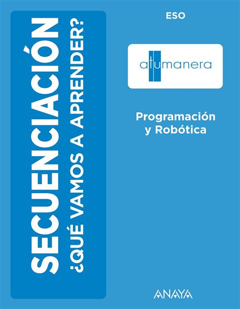 A Tu Manera Secuenciación Programación Y Robótica By Grupo Anaya Sa