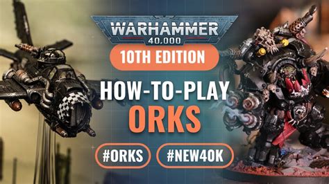 Learn To Play Orks In Warhammer 40k Quick Start Guide Iahpb